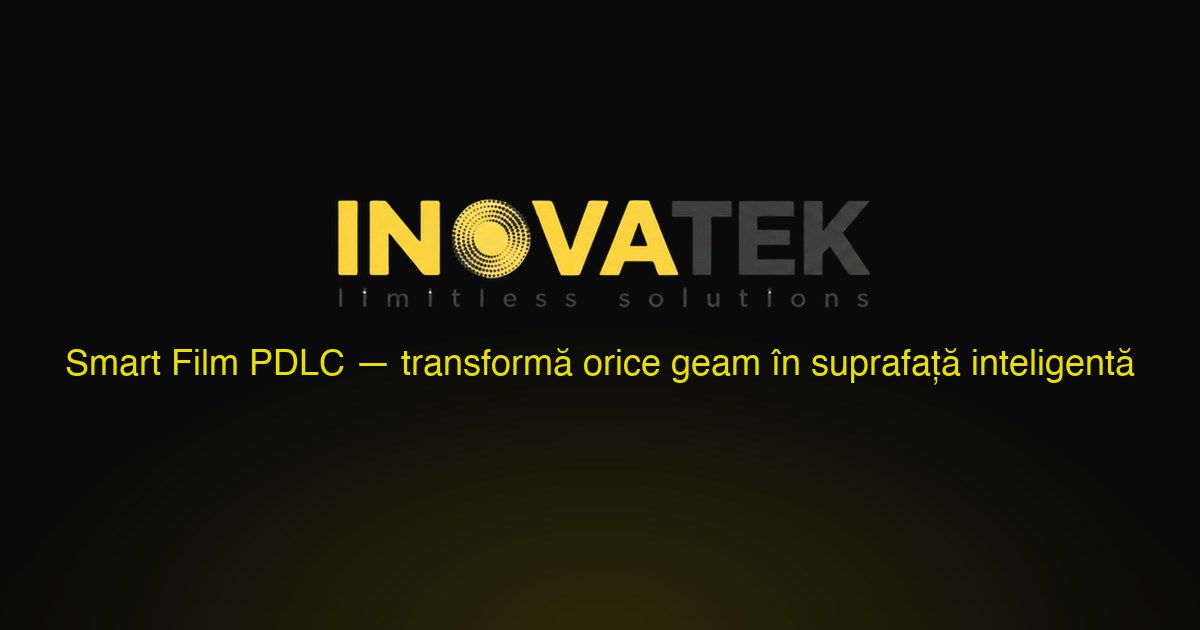 Calculator folie inteligenta pret m2 | Smart film PDLC | Inovatek